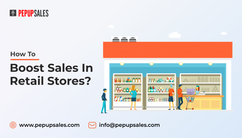 How to Boost Sales in Retail Stores?