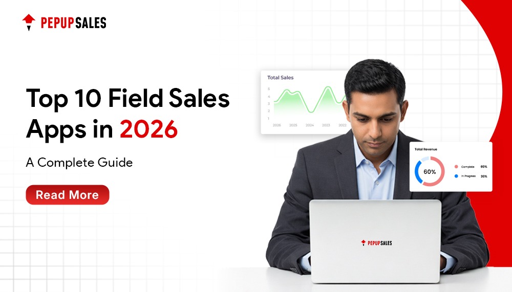 Top 10 Field Sales Apps in 2026: Features, Use Cases & Platform